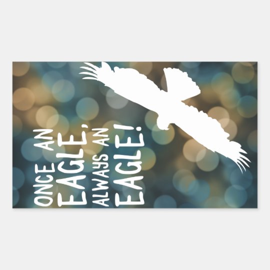 once an eagle always an eagle rectangular sticker | Zazzle.com