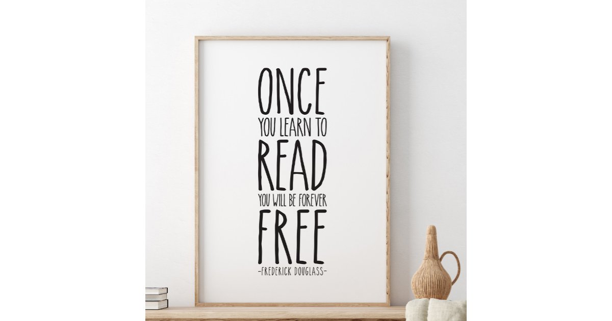Once you learn to read, Frederick Douglass Poster | Zazzle