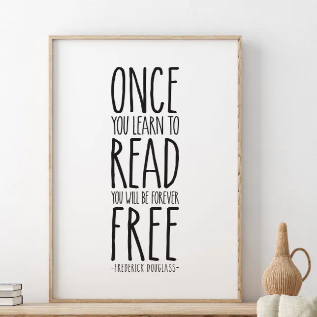 Once you learn to read, Frederick Douglass Poster | Zazzle