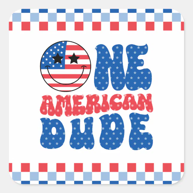 One American Dude 4th Of July 1st Birthday Square Sticker | Zazzle