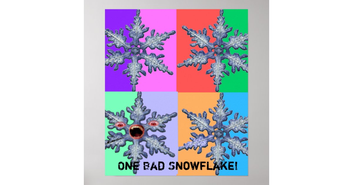 One Bad Snowflake! Poster | Zazzle