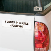 One cross three nails forgiven bumper sticker | Zazzle