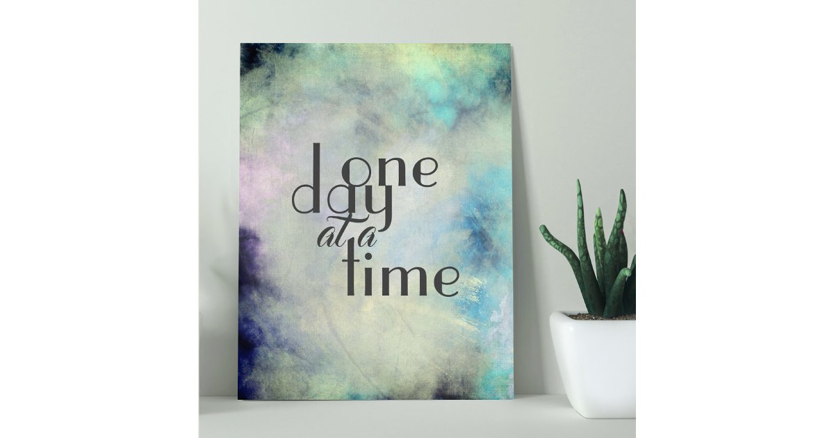 one day at a time inspirational quote artistic poster | Zazzle