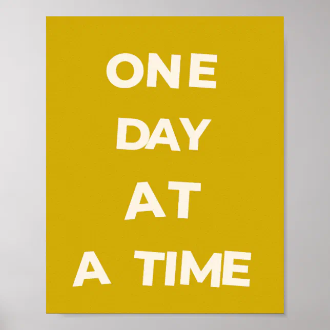 One day at a time/inspirational quote poster | Zazzle