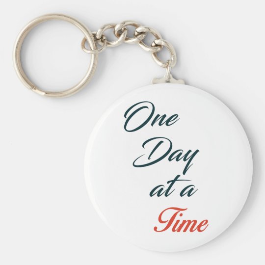 One Day at a time Keychain | Zazzle.com