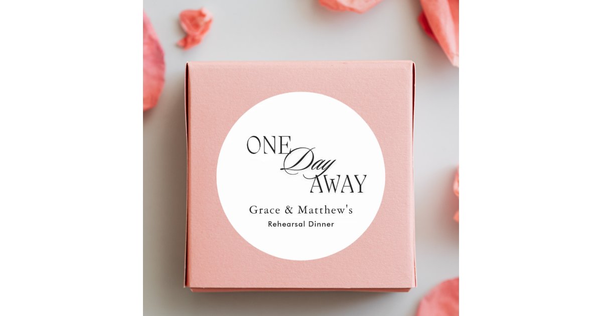 One Day Away Rehearsal Dinner Black and White Classic Round Sticker ...