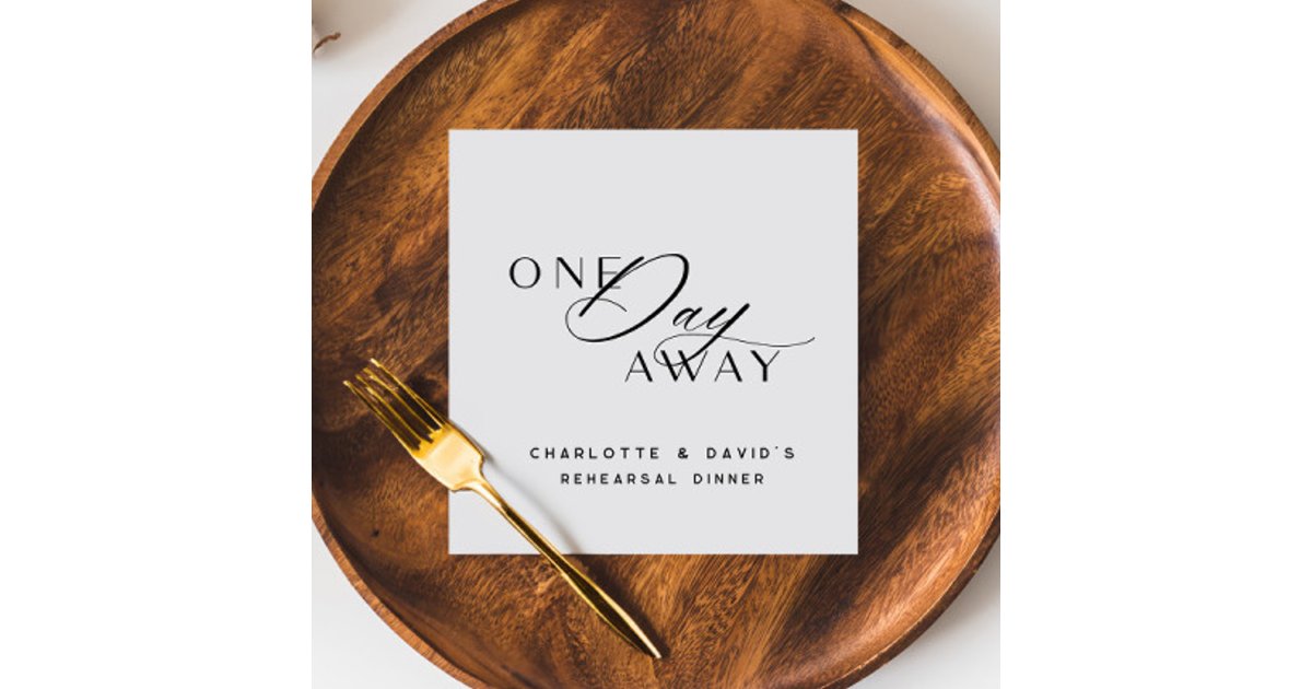 One Day Away Rehearsal Dinner Elegant Modern Napkins | Zazzle