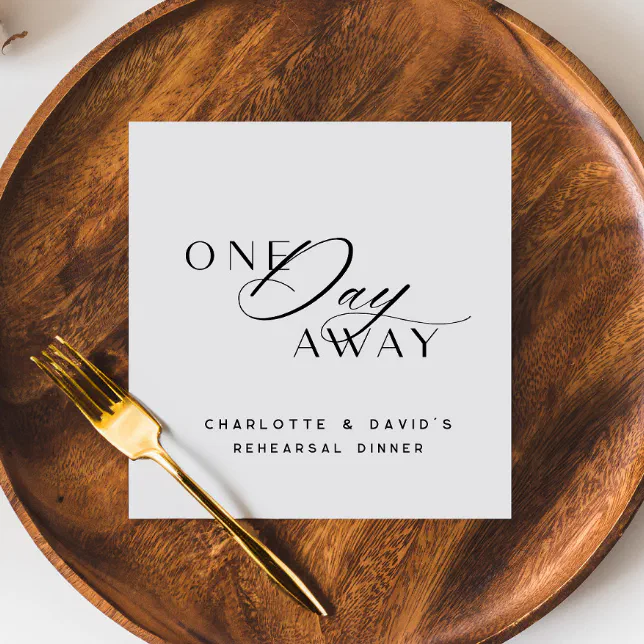 One Day Away Rehearsal Dinner Elegant Modern Napkins | Zazzle