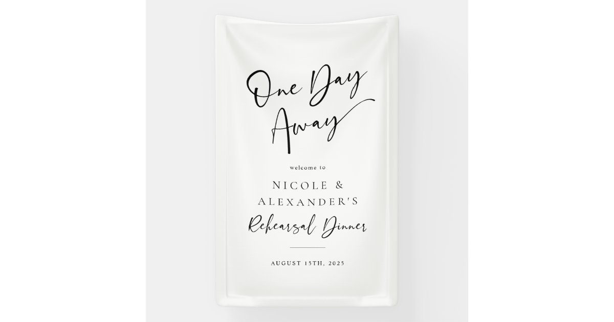 One Day Away Rehearsal Dinner Vinyl Signage Banner | Zazzle