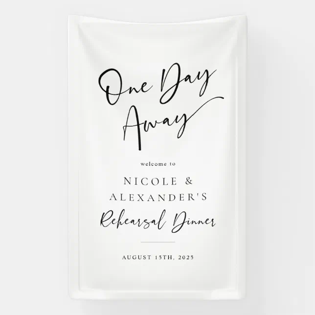 One Day Away Rehearsal Dinner Vinyl Signage Banner | Zazzle