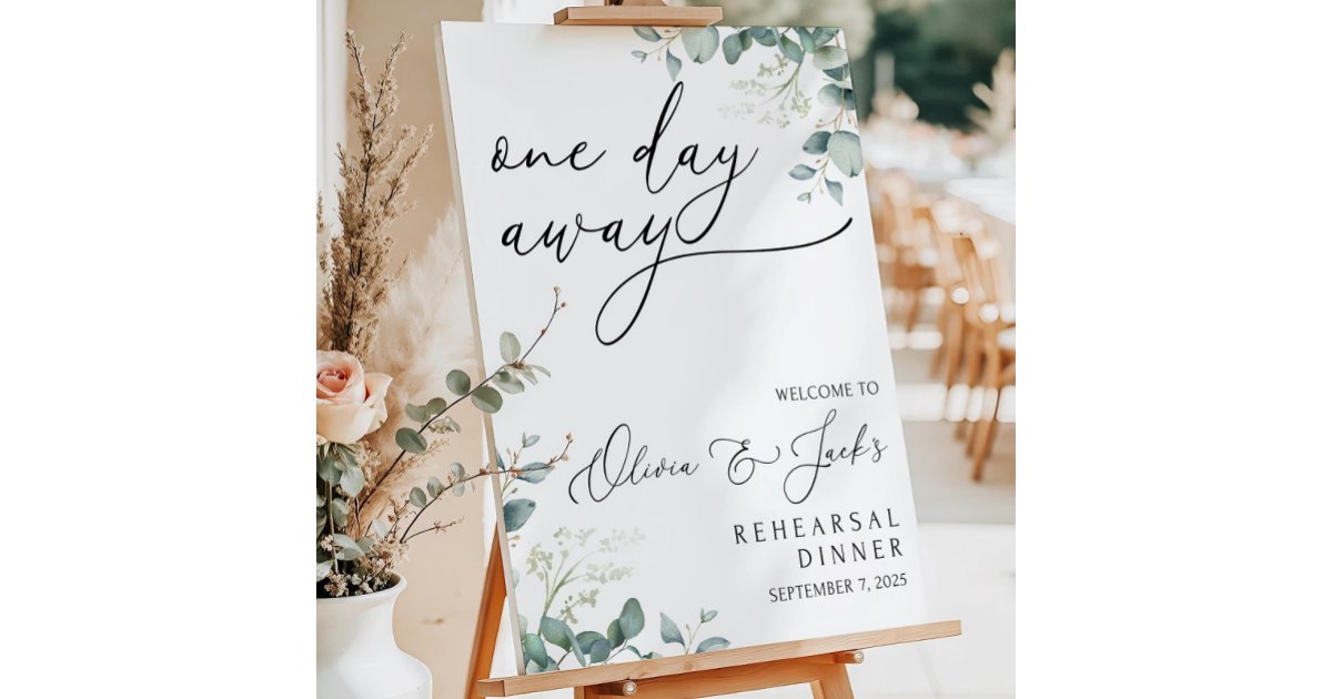One Day Away Rehearsal Dinner Wedding Welcome Sign | Zazzle