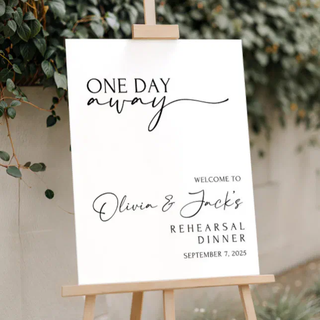 One Day Away Rehearsal Dinner Wedding Welcome Sign | Zazzle