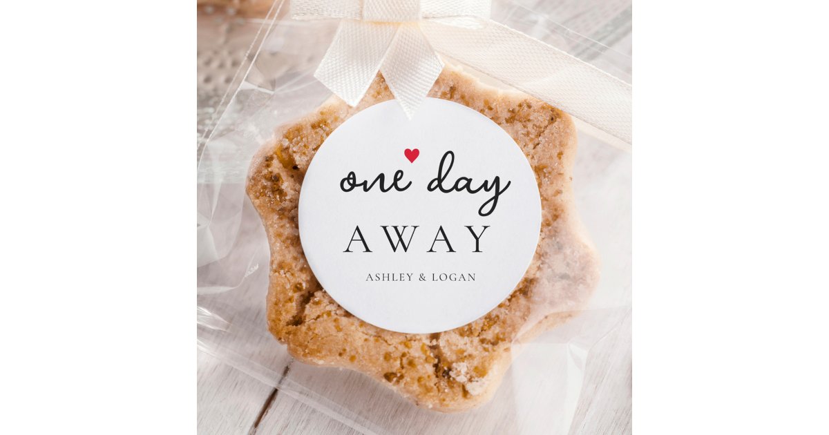 One Day Away Wedding Rehearsal Dinner Classic Round Sticker | Zazzle