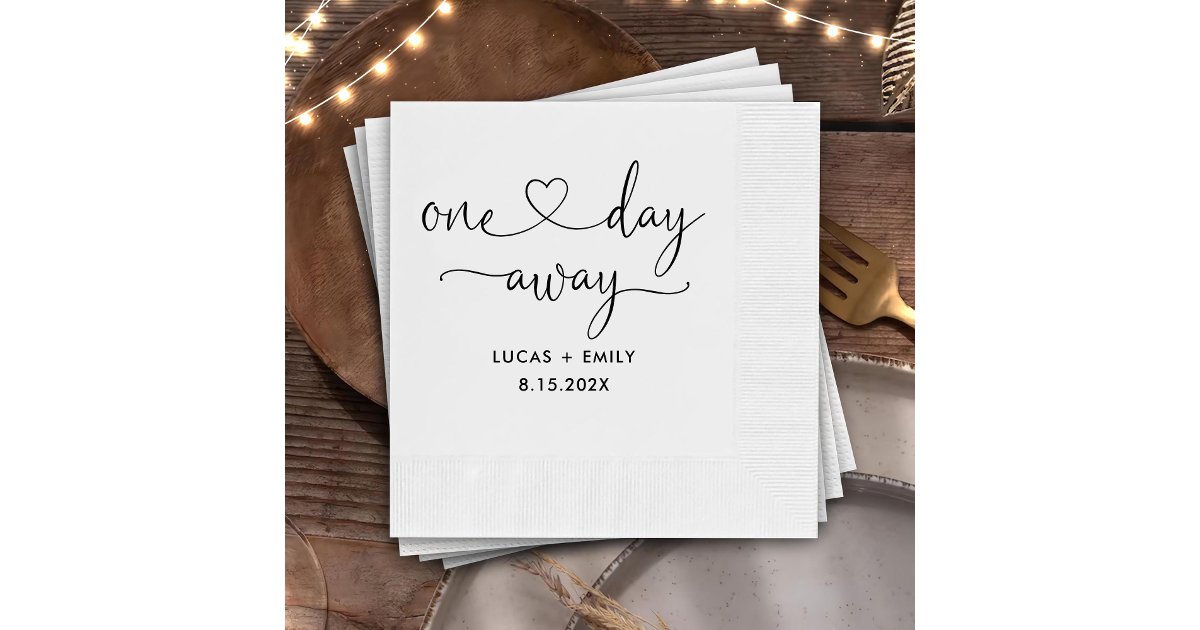 One Day Away Wedding Rehearsal Dinner Napkins | Zazzle