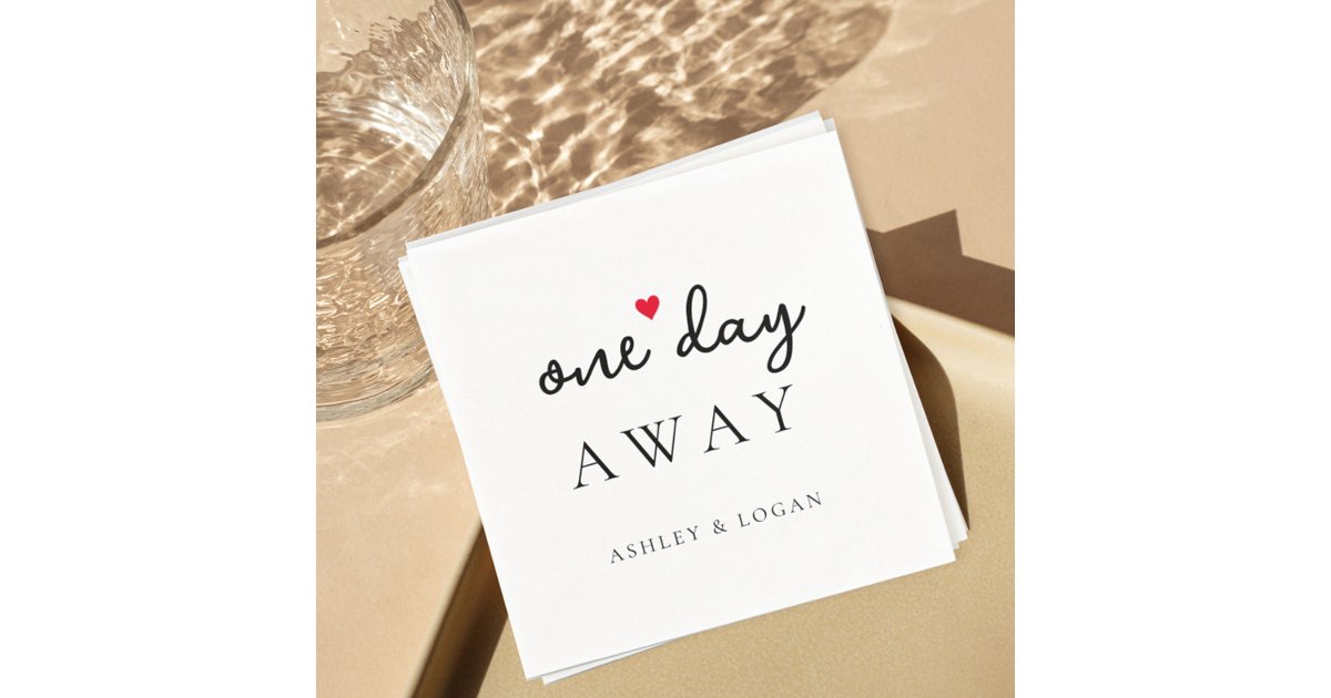 One Day Away Wedding Rehearsal Dinner Napkins | Zazzle