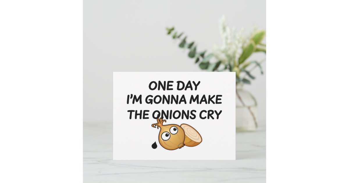 One Day I'm Gonna Make The Onions Cry Postcard | Zazzle