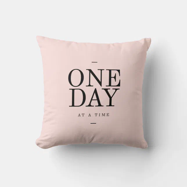 One Day - Perseverance Quote Blush Pink Cushions | Zazzle