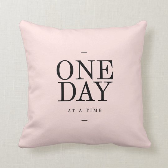 One Day - Perseverance Quote Blush Pink Cushions | Zazzle.com