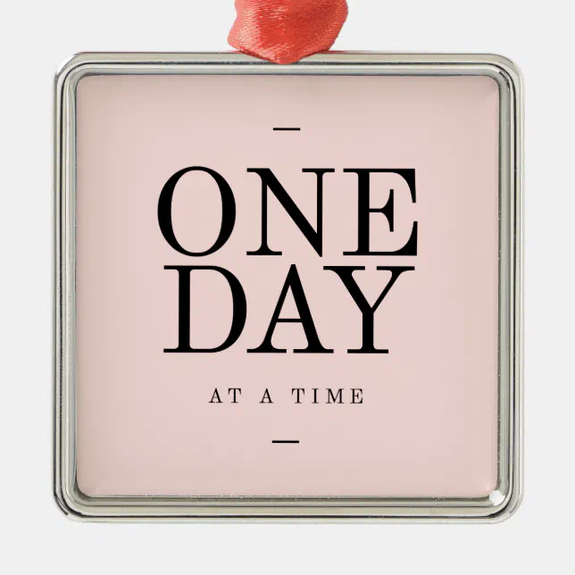 One Day Perseverance Quote Blush Pink Gift Metal Ornament | Zazzle