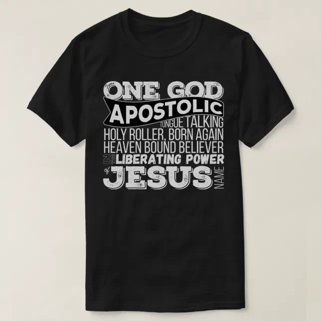 One God Apostolic Song T-Shirt | Zazzle
