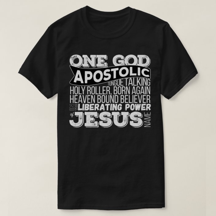 One God Apostolic Song T-Shirt | Zazzle.com