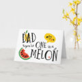 One in a Melon Dad Father's Day Card | Zazzle