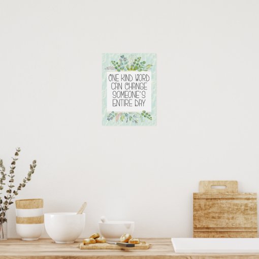 One Kind Word Can Change Someones Entire Day Green Poster | Zazzle