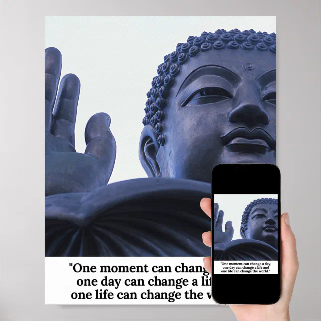 One moment can change a day...Quote by Buddha Poster | Zazzle One moment can change a day...Quote by Buddha Poster | Zazzle