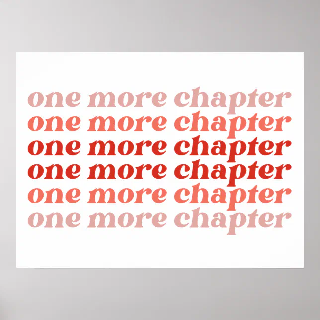 "one more chapter" pink lettering word repeat poster | Zazzle