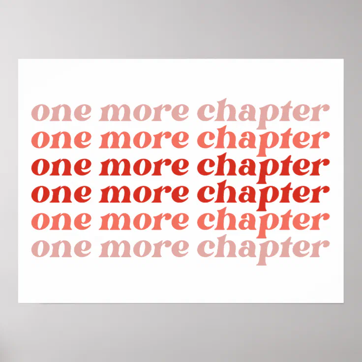 "one more chapter" pink lettering word repeat poster | Zazzle