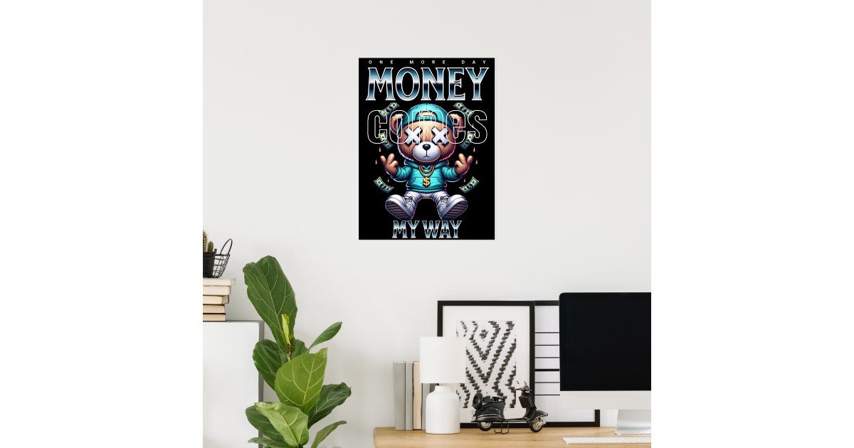 One More Day Money!!! Poster | Zazzle