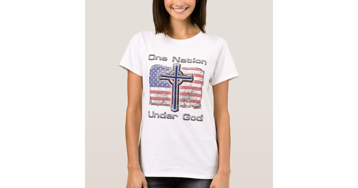 One Nation Under God T-Shirt | Zazzle.com