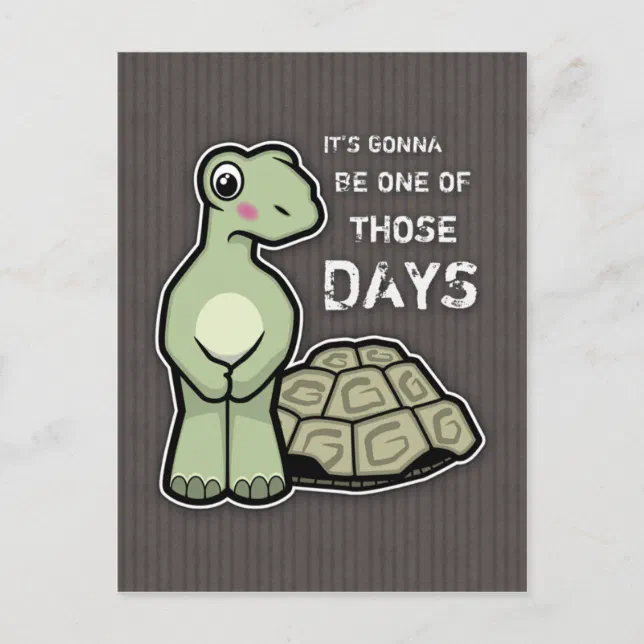 One of Those Days - Cute Tortoise Postcard | Zazzle