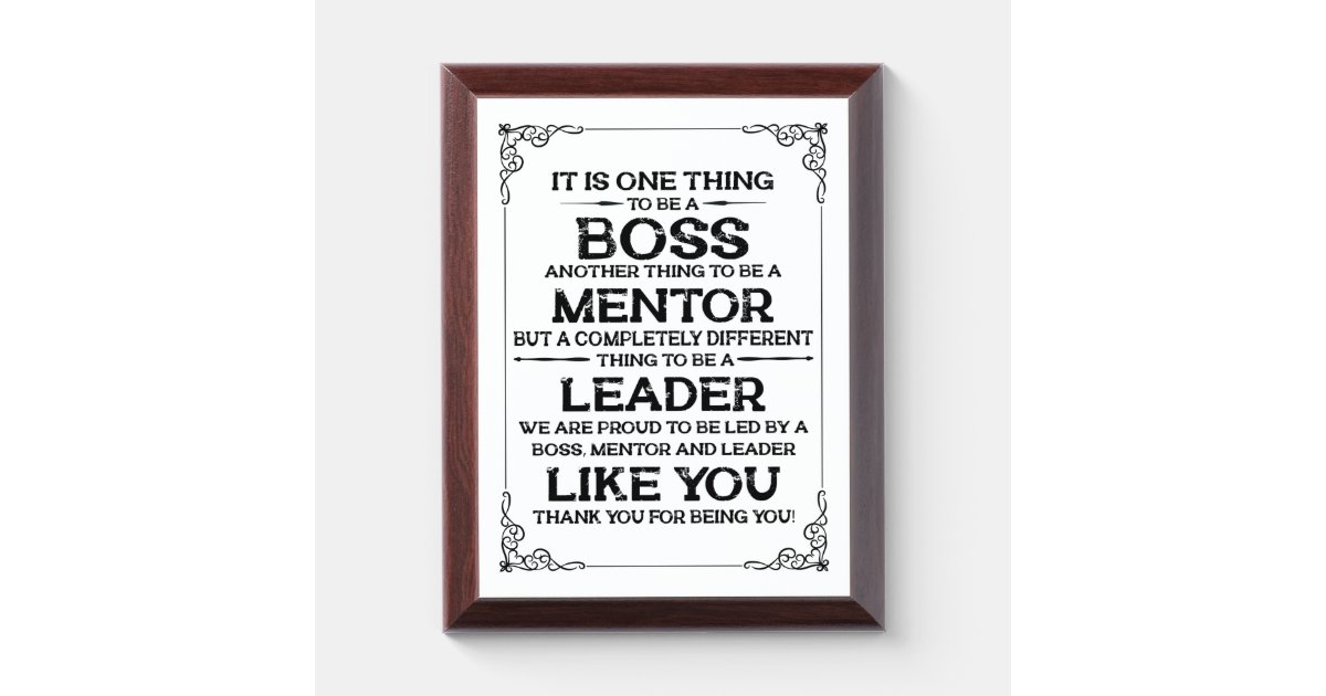 One thing to be a boss | mentor | Leader Quote Award Plaque | Zazzle