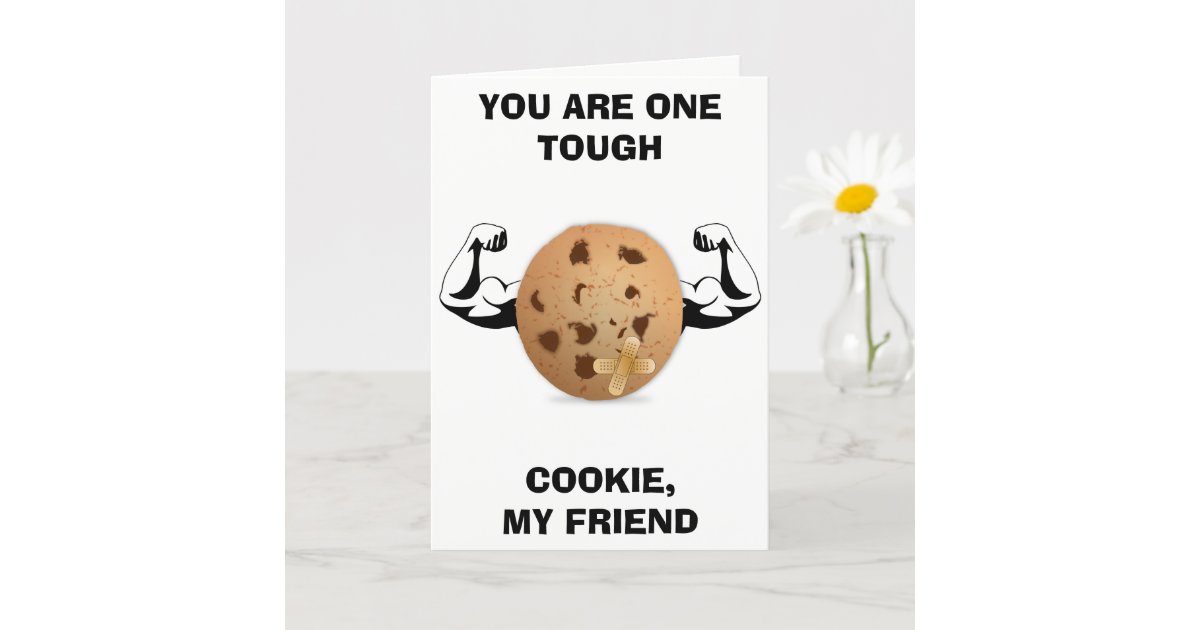 One Tough Cookie Get Well Card | Zazzle