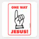 One way Jesus Christian street sign gift Square Sticker | Zazzle