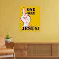 One Way: Jesus! Poster | Zazzle