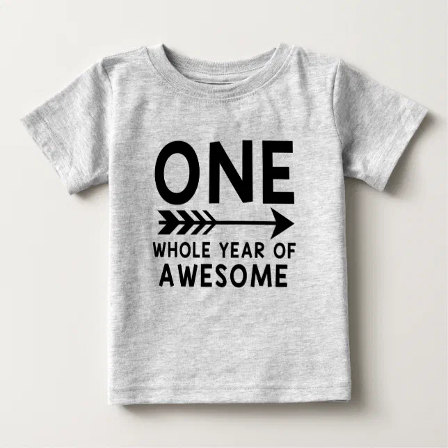 ONE Whole Year of AWESOME Shirt! Baby T-Shirt | Zazzle