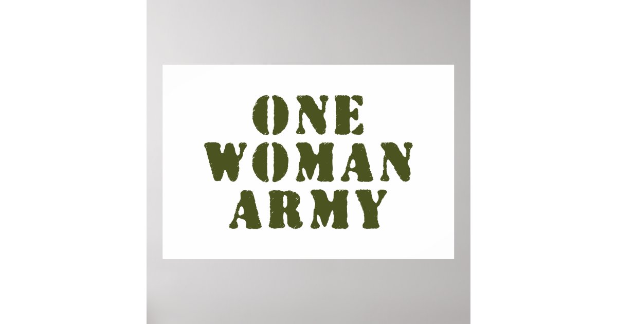 ONE WOMAN ARMY POSTER | Zazzle