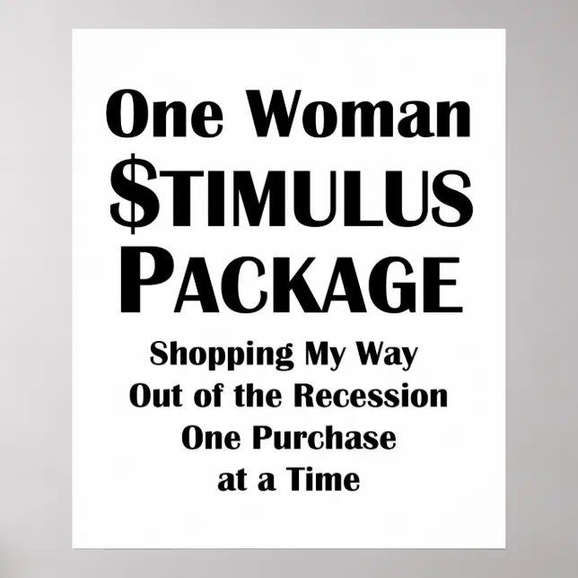 One Woman Stimulus Package Shopper's Economics Poster | Zazzle