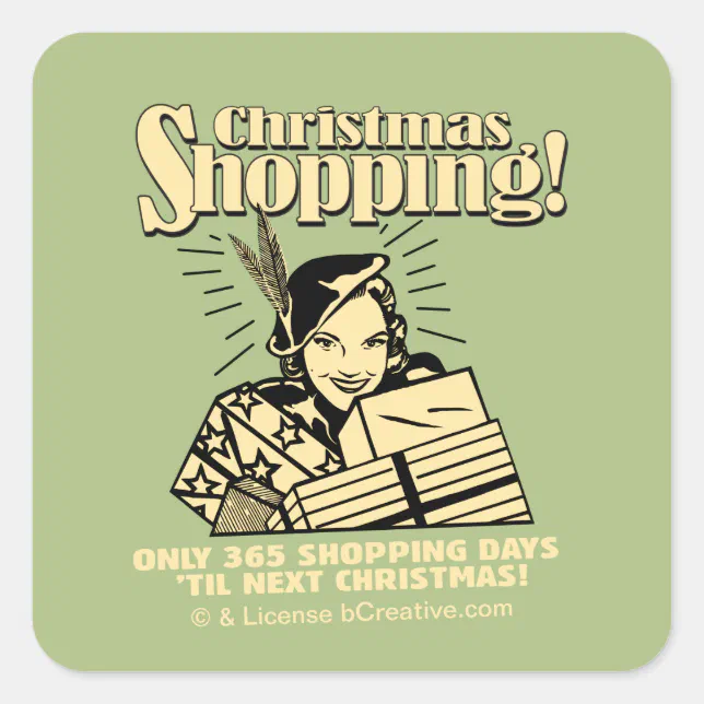 Only 365 Shopping Days 'Til Next Christmas Square Sticker | Zazzle