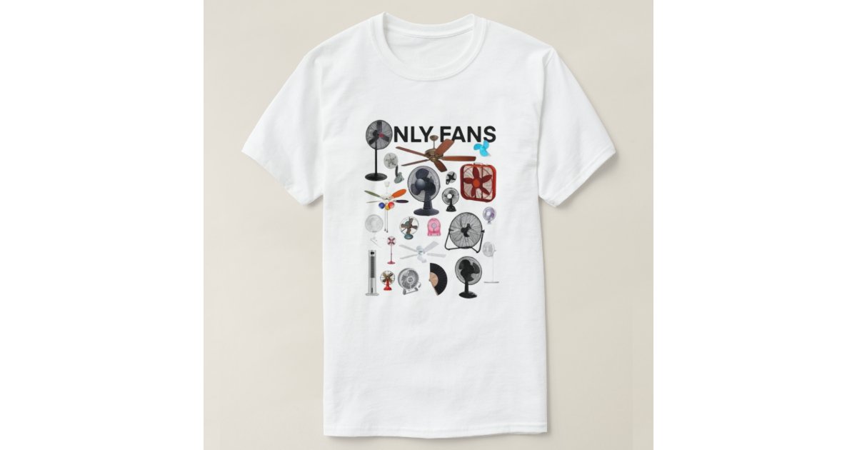 Only Fans Shirt, Only Fans Tee, Only Fans Funny Sh T-Shirt | Zazzle