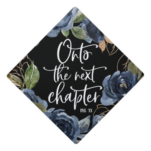 Onto the next chapter | Floral Graduation Cap | Zazzle