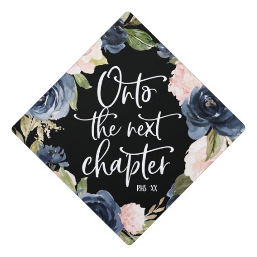 Onto the next chapter | Floral Graduation Cap | Zazzle
