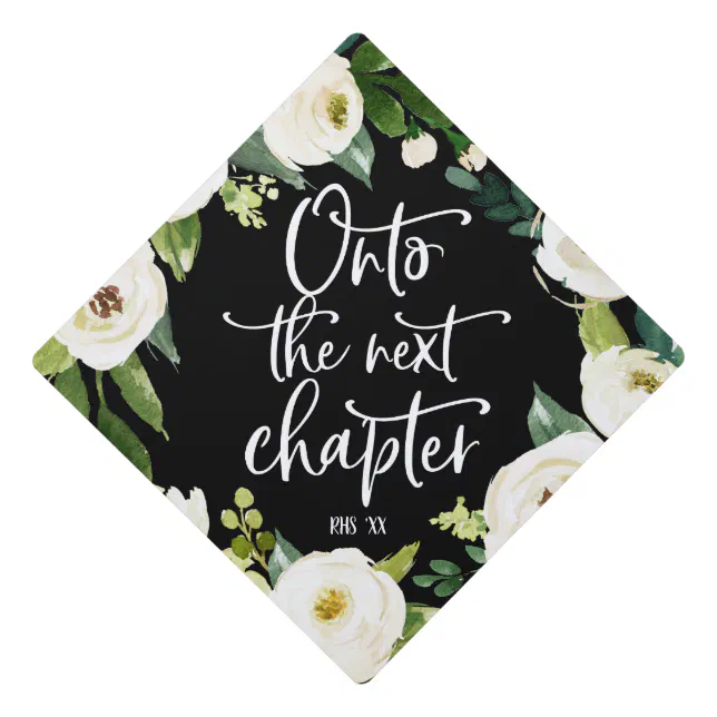 Onto the next chapter | Floral Graduation Cap | Zazzle