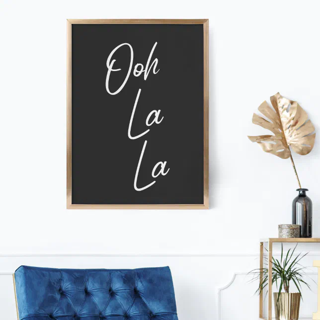 Ooh La La French Expression in Black and White Poster | Zazzle