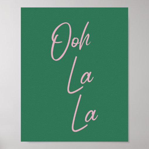 Ooh La La | French Expression in Green and Pink Poster | Zazzle