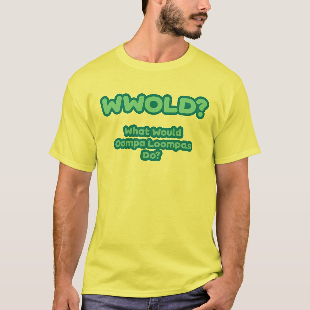 Oompa Loompa T-Shirt | Zazzle