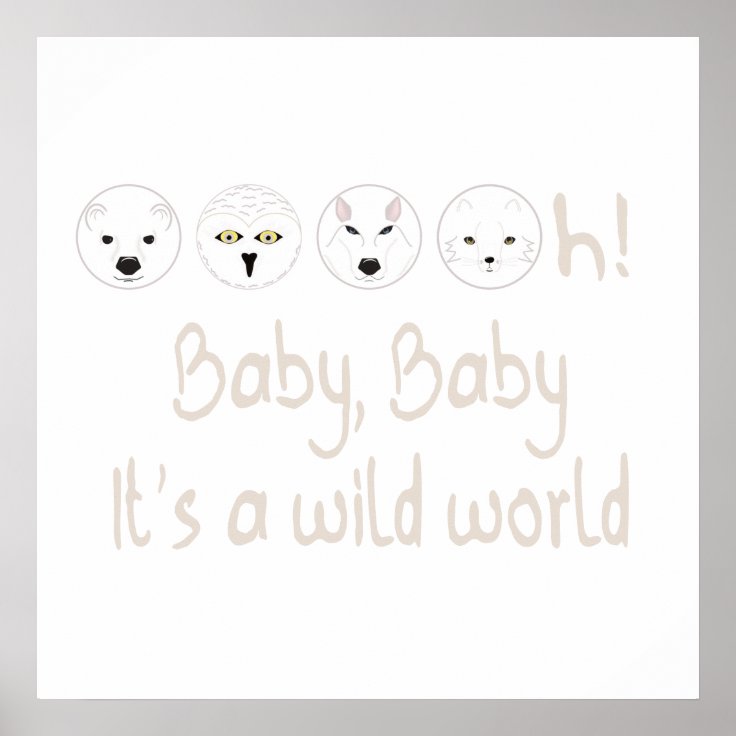 Oooh! Baby, baby it's a wild world nursery poster | Zazzle