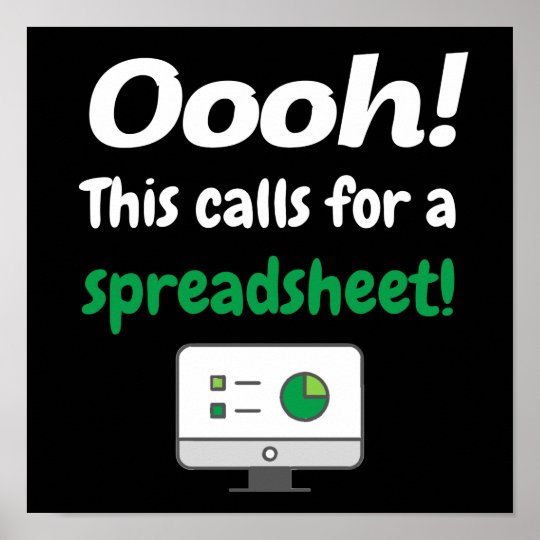 Oooh! This calls for a spreadsheet Poster | Zazzle.com